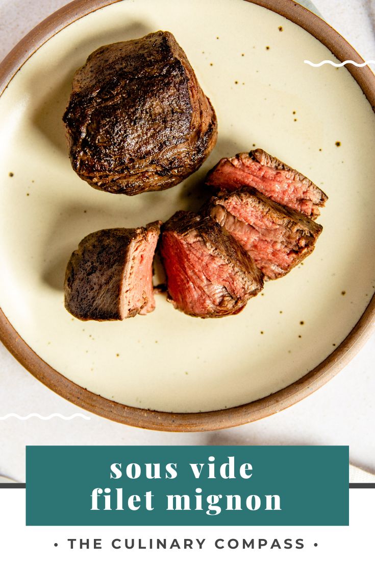 Sous Vide Filet Mignon - The Culinary Compass
