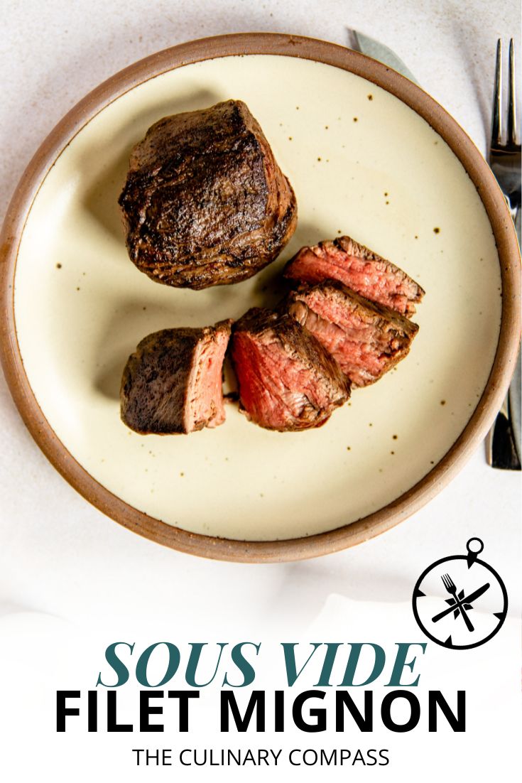Sous Vide Filet Mignon - The Culinary Compass