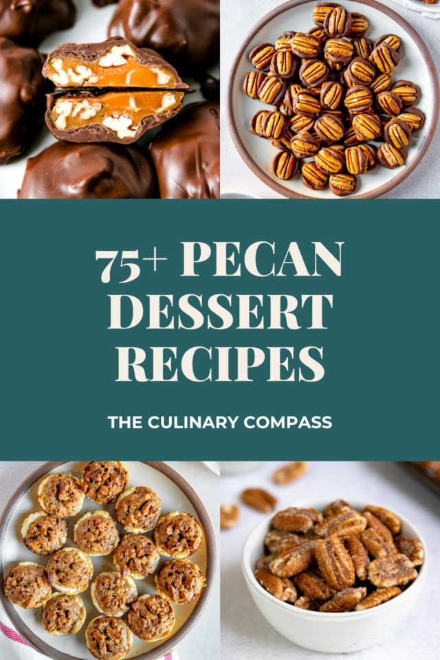 75+ Pecan Dessert Recipes - The Culinary Compass